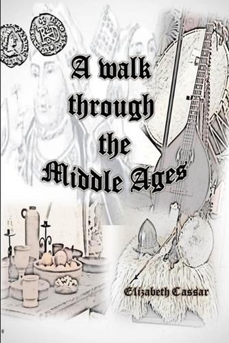 A Walk Through the Middle Ages by Elizabeth Cassar (English) Paperback ...
