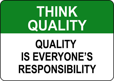 THINK QUALITY QUALITY EVERYONE'S RESPONSIBILTY| Laminated Vinyl Decal ...