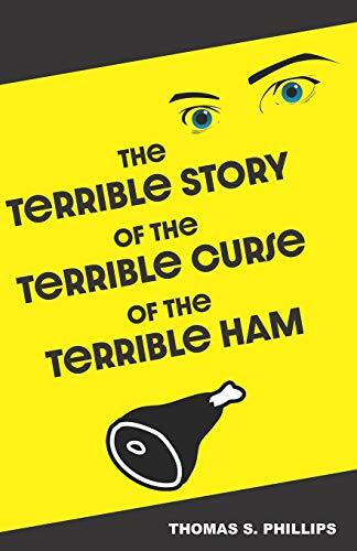 THE TERRIBLE STORY OF THE TERRIBLE CURSE OF THE TERRIBLE By Thomas S ...