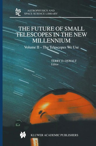 Terry D. Oswalt | The Future of Small Telescopes in the New Millennium ...