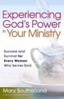 Experiencing Gods Power in Your Ministry: Success and Survival for ...