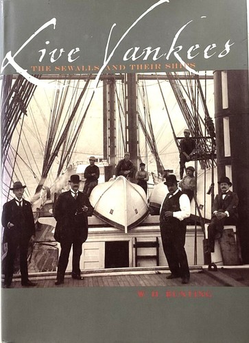 Live Yankees: The Sewalls and Their Ships. Square-Rigger Merchant ...