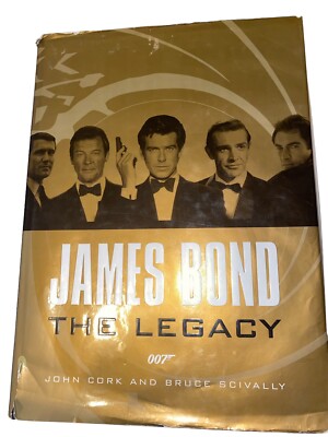 James Bond : The Legacy 007 by Bruce Scivally and John Cork (2002 ...