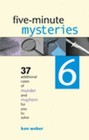 Five-minute Mysteries 6: 37 Additional Cases of Murder and Mayhem for ...