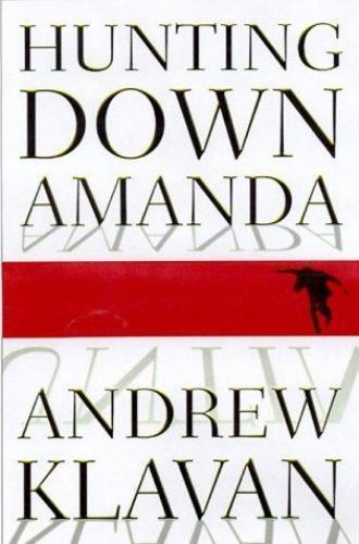 Hunting Down Amanda - hardcover, 0688168957, Andrew Klavan ...