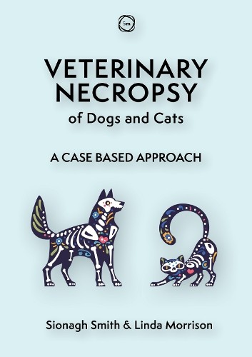Sionagh Smith Linda Morr Veterinary Necropsy of Dogs and (Hardback) (UK ...