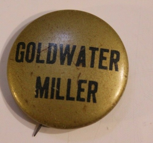Goldwater & Miller Pinback Button Political Vintage Gold and Black J3 ...