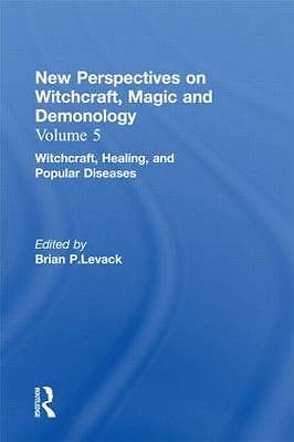 Witchcraft, Healing, and Popular Diseases: New Perspectives on ...
