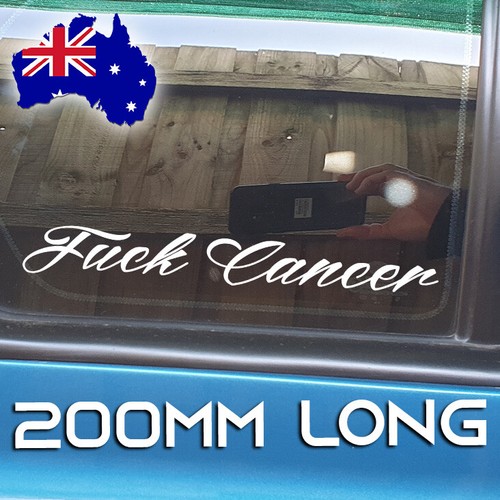 F*ck Cancer sticker decal CAR UTE Windscreen vinyl cut 200mm WHITE ...