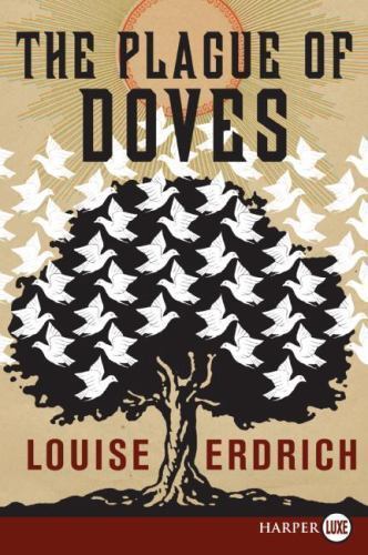Plague of Doves : A Novel by Louise Erdrich (2008, Trade Paperback) for ...