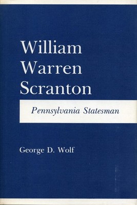 William Warren Scranton: Pennsylvania Statesman (Keystone Books ...