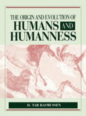 Origin & Evolution of Humans & Humanness by D Tab Rasmussen: New ...
