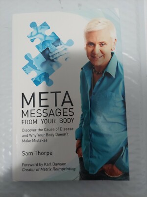 META MESSAGES FROM YOUR BODY: DISCOVER THE CAUSE OF By Sam Thorpe 9781911022022| eBay