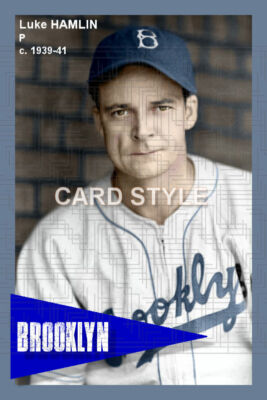 Luke Hamlin - c. 1939-41 Brooklyn Dodgers - choose a style - colorized ...