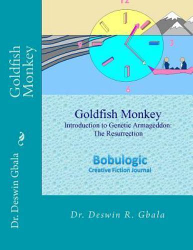 Goldfish Monkey : Introduction to Genetic Armageddon: the Resurrection ...