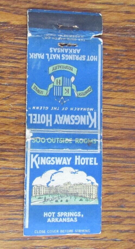 HOT SPRINGS, ARKANSAS MATCHBOOK COVER: KINGSWAY HOTEL EMPTY 1940s ...