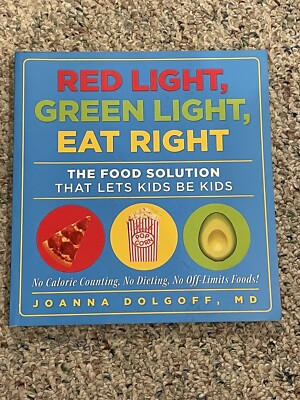Red Light, Green Light, Eat Right : The Food Solution That Lets Kids Be ...