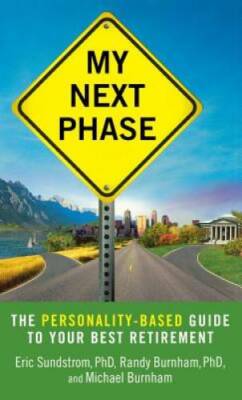 My Next Phase: The Personality-Based Guide to Your Best Retirement ...