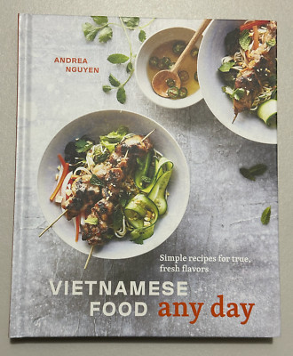 Vietnamese Food Any Day: Simple Recipes for True, Fresh Flavors [A ...