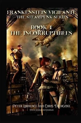 The Incorruptibles (Book One Frankenstein Vigilante): Frankenstein ...