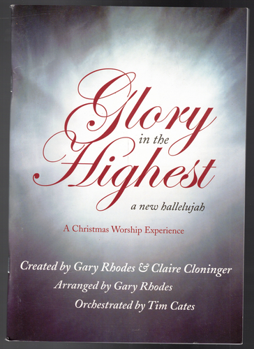 Glory in the Highest: A New Hallelujah Created by Gary Rhodes & Claire ...