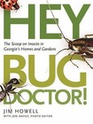 Hey, Bug Doctor!: The Scoop on Insects in Georgia's Homes and Gardens ...