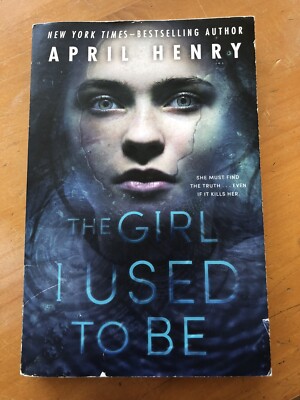 The Girl I Used to Be by April Henry (2017, Paperback) | eBay