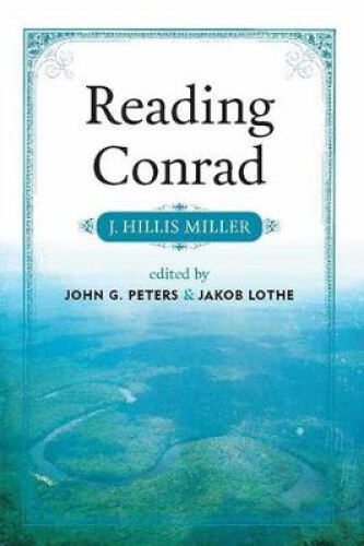 Reading Conrad (Theory Interpretation Narrativ) by J. Hillis Miller ...