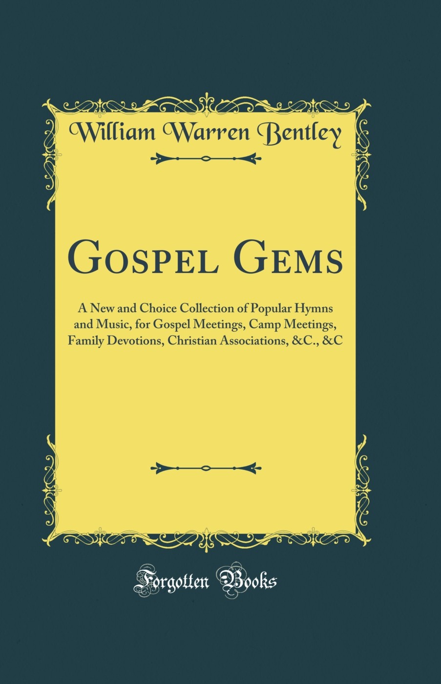 Gospel Gems : A New and Choice Collection of Popular Hymns and Music ...