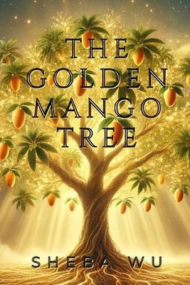 The Golden Mango Tree by Sheba Wu Paperback Book | eBay Australia