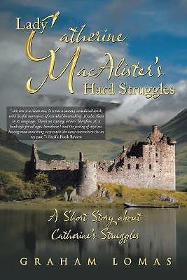 Lady Catherine MacAlister's Hard Struggles: A Short Story about ...
