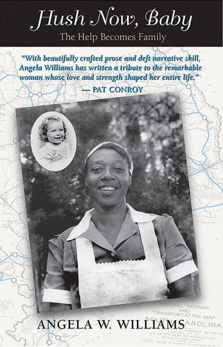 Hush Now, Baby: A Memoir by Williams, Angela W. 9781680030341| eBay