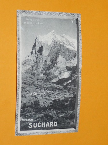 CHROMO 1900-1910 CHOCOLAT SUCHARD NEUCHATEL SUISSE #81 GRINDELWALD ...