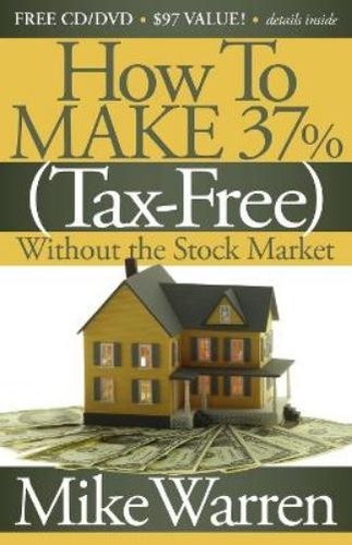 Mike Warren How To Make 37%, Tax-Free, Without the Stock Market ...