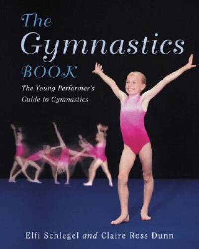 The Gymnastics Book: The Young Performers Guide to Gymnastics - GOOD ...