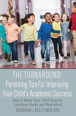 The Turnaround Parenting Tips For Improving Your Child's Academi by ...