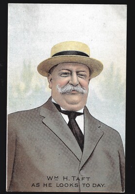 1908-13 William Howard Taft As He Looks Today Presidential Postcard | eBay