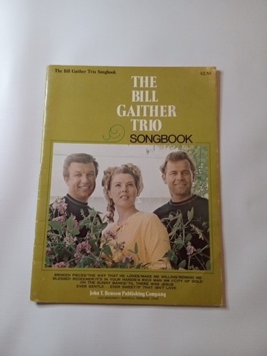 The BILL GAITHER TRIO Songbook - John T. Benson Publishing Co. - 1968 ...