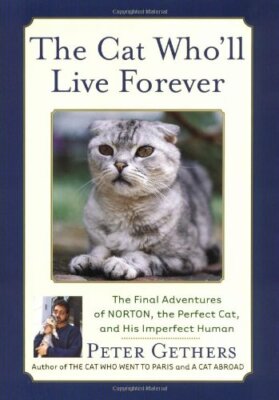 The Cat Who'll Live Forever: The Final Adventures of Norton... by ...