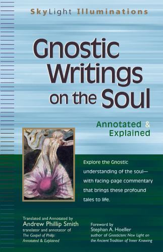 Gnostic Writings on the Soul : Annotated and Explained by Stephen A ...