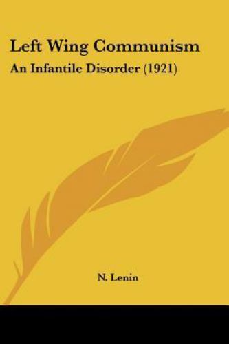 Left Wing Communism : An Infantile Disorder (1921) by N. Lenin (2009 ...
