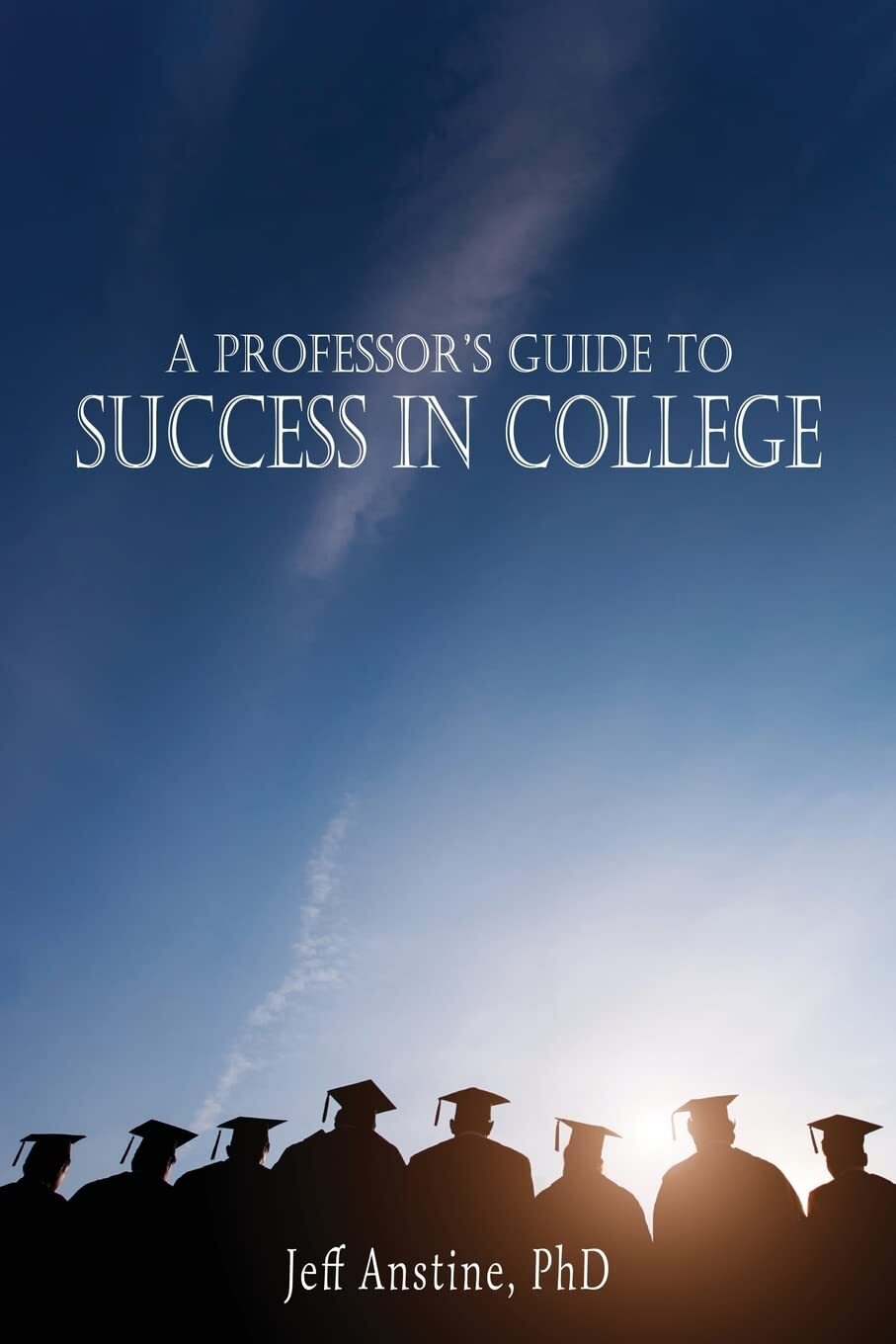 Anstine Jeff Professors Gt Success In Col BOOK NEUF | eBay