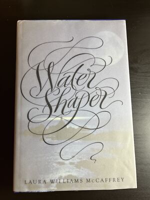 Water Shaper by Laura Williams McCaffrey (2006, Hardcover) AUTOGRAPHED ...