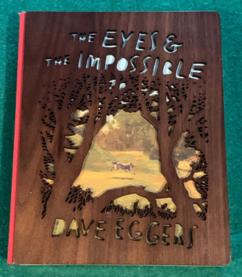 The Eyes & The Impossible by Dave Eggers - SIGNED - 1st/1st - Wood ...