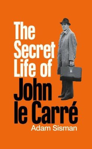 The Secret Life of John le Carre by Adam Sisman [Paperback ...
