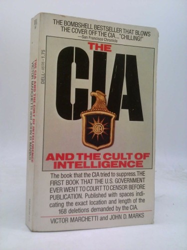 The CIA and The Cult of Intelligence by Victor Marchetti and John D ...