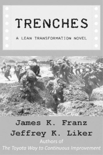 Jeffrey K Liker James K Trenches - A Lean Transformation (Paperback ...