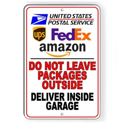 Do Not Leave Packages Outside Deliver Inside Garage Sign Metal SI143 | eBay