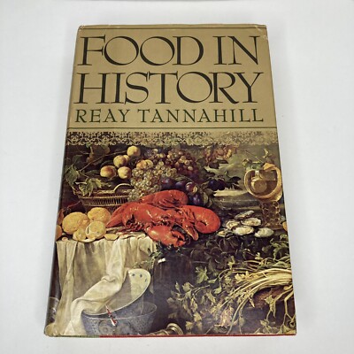 Food in History by Reay Tannahill, 1973 Hardcover With Dust Jacket | eBay