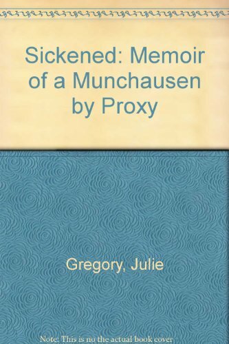Sickened: Memoir of a Munchausen by Proxy by Gregory, Julie Book The ...
